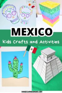 Mexico Crafts and Activities for Kids - Raise Curious Kids